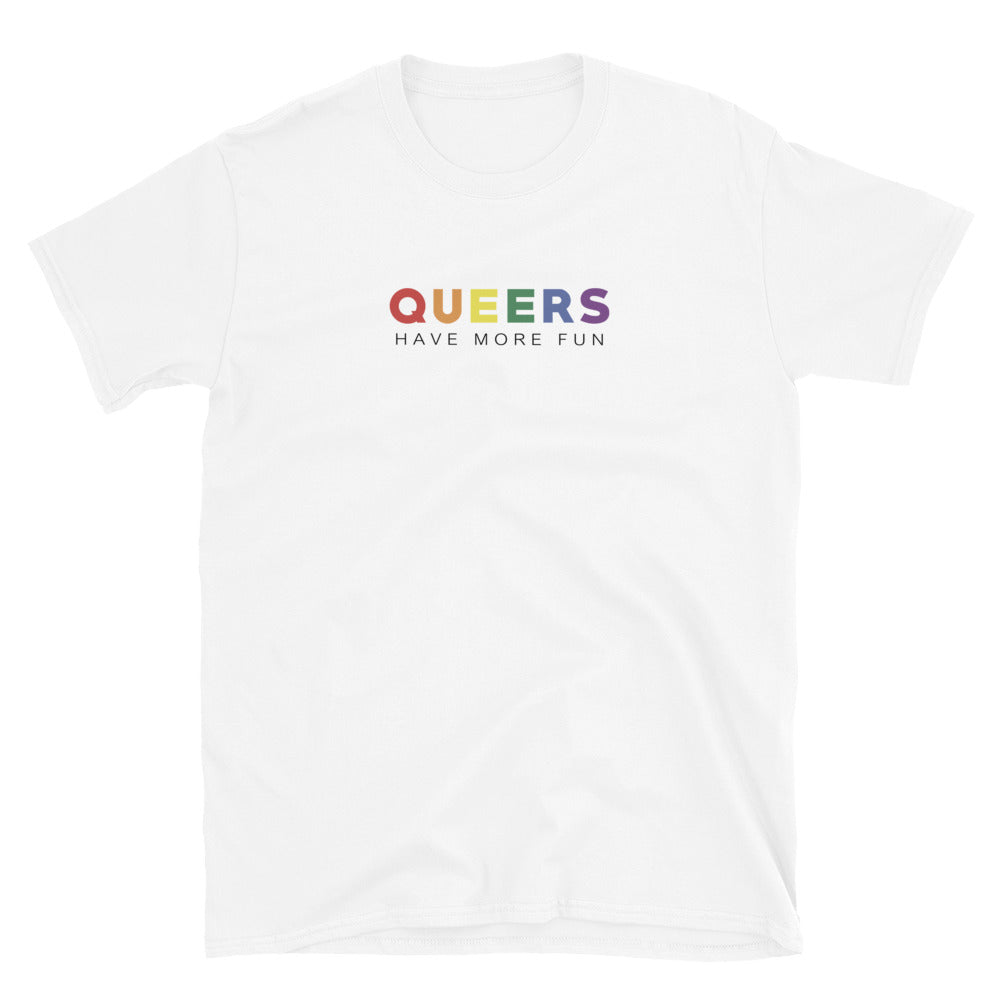 Queers Have More Fun Shirt | QueerlyDesigns